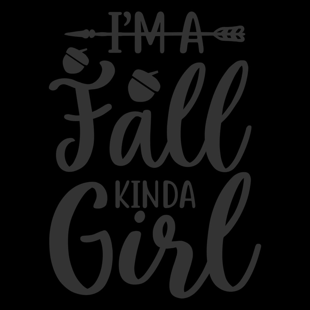 I'm a Fall Kinda Girl PNG | Cute Autumn Shirt Design | Fall Sublimation ...