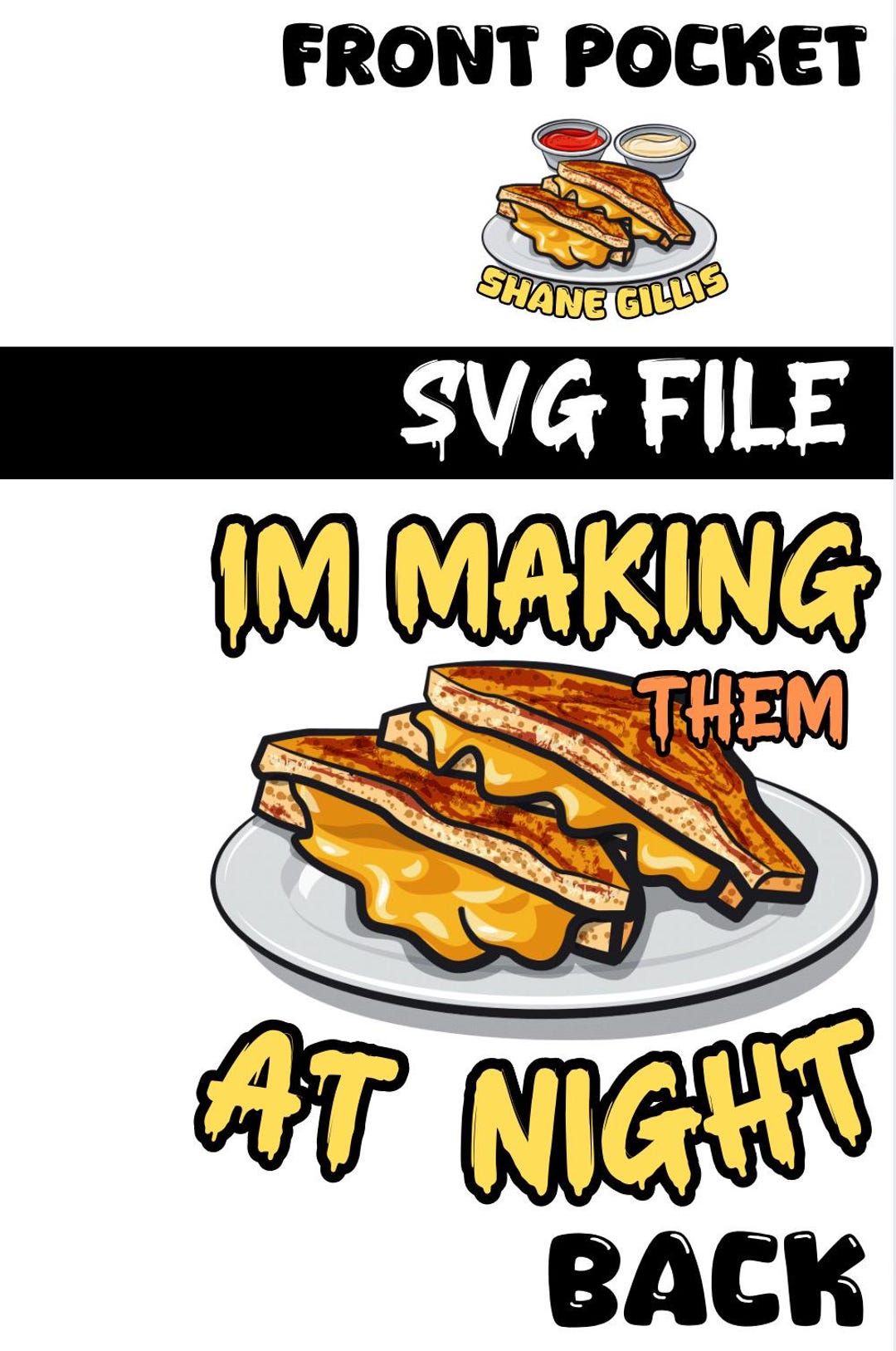 I’m Making Them at Night Png, Shane Gillis Grilled Cheese Digital File ...