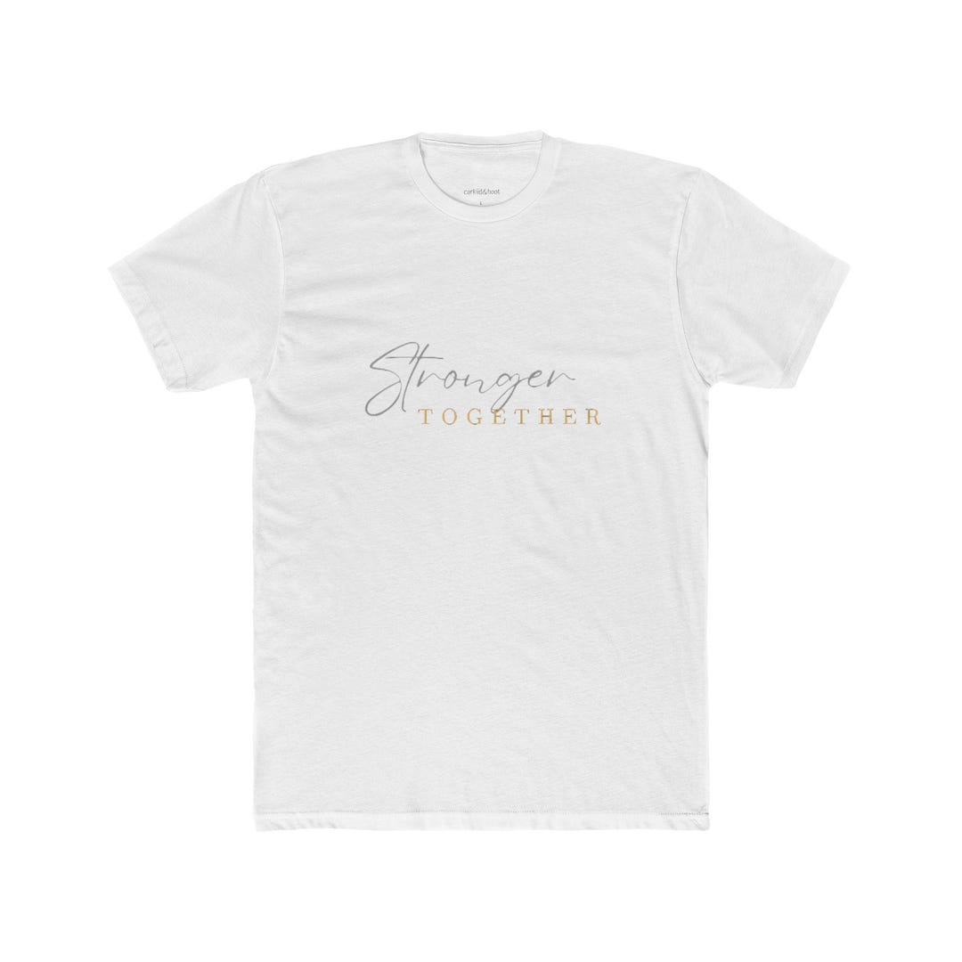 Cotton Crew Tee - Stronger Together Graphic Tee, Inspirational Shirt ...