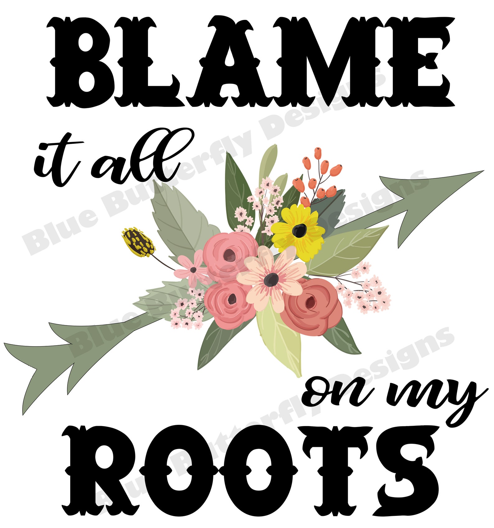 Blame it all on my Roots PNG Sublimation PNG Vector Design | Etsy