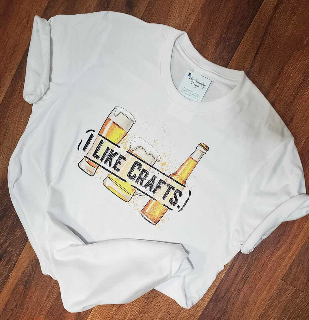 I Like Crafts Shirt, Craft Beer, Woman's DTF Glitter Shirt, Woman's ...