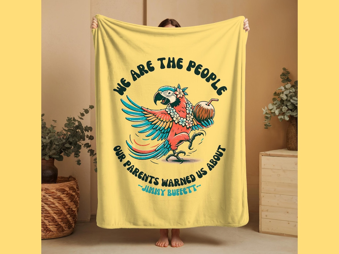 We Are the People Jimmy Buffett Quote Blanket, Any Season Throw Blanket ...