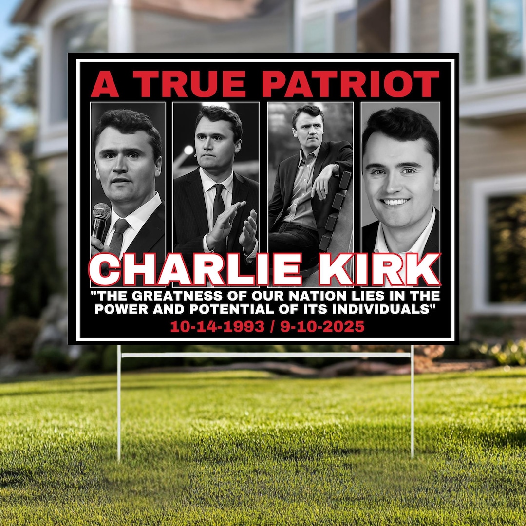 Charlie Kirk Protest 18"x24" Yard Sign, A True Patriot Charlie Kirk ...