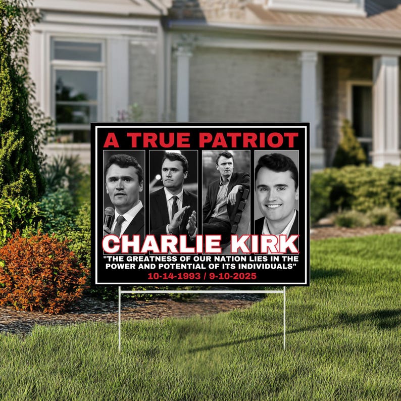Charlie Kirk Protest 18"x24" Yard Sign, A True Patriot Charlie Kirk ...