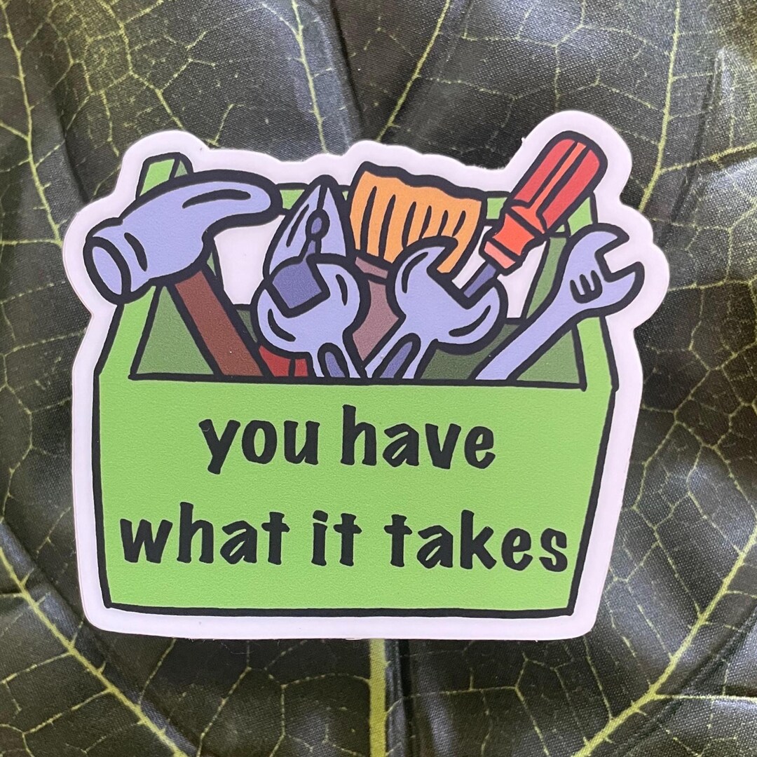 Motivational Toolbox Sticker: Green Vinyl Decal - You Have What It ...