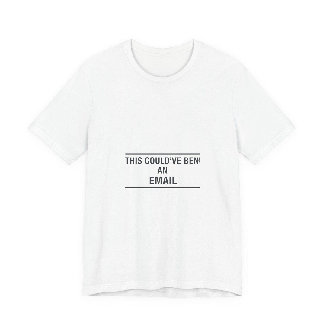 This Could've Been an Email T-shirt | Meeting Meme, Office Humor - Etsy