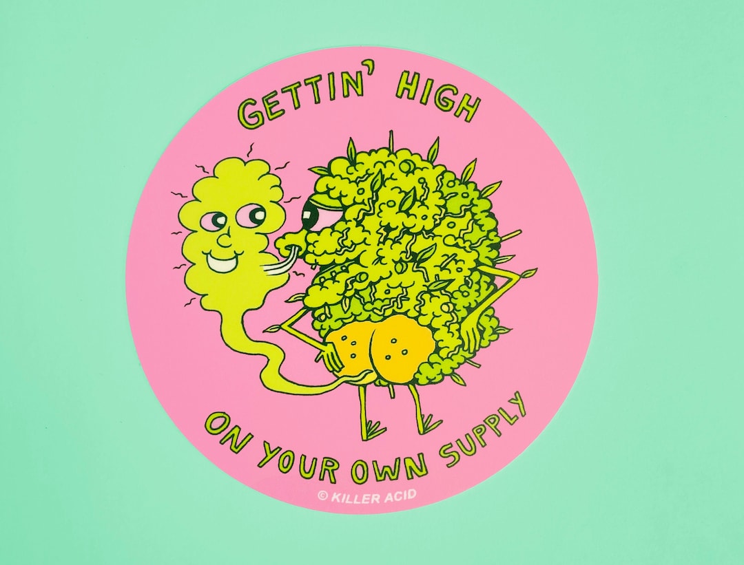 Gettin High on Your Own Supply Sticker - Etsy