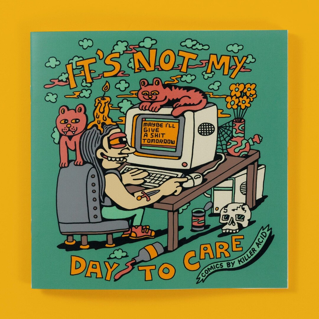 Not My Day to Care Zine - Etsy