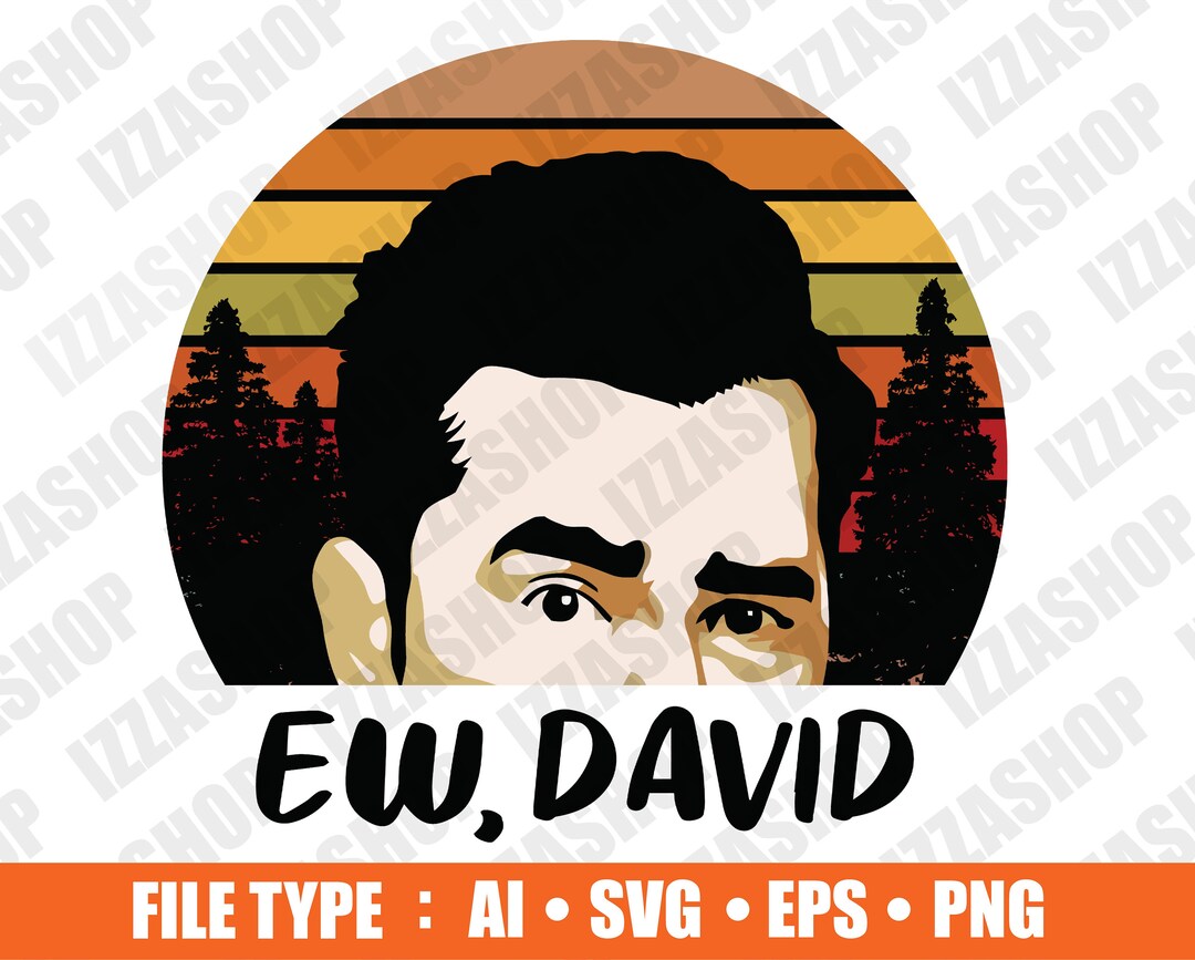 Ew David Svg, David Rose Svg, Alexis Svg, Moira Rose Svg, Shirt Svg ...