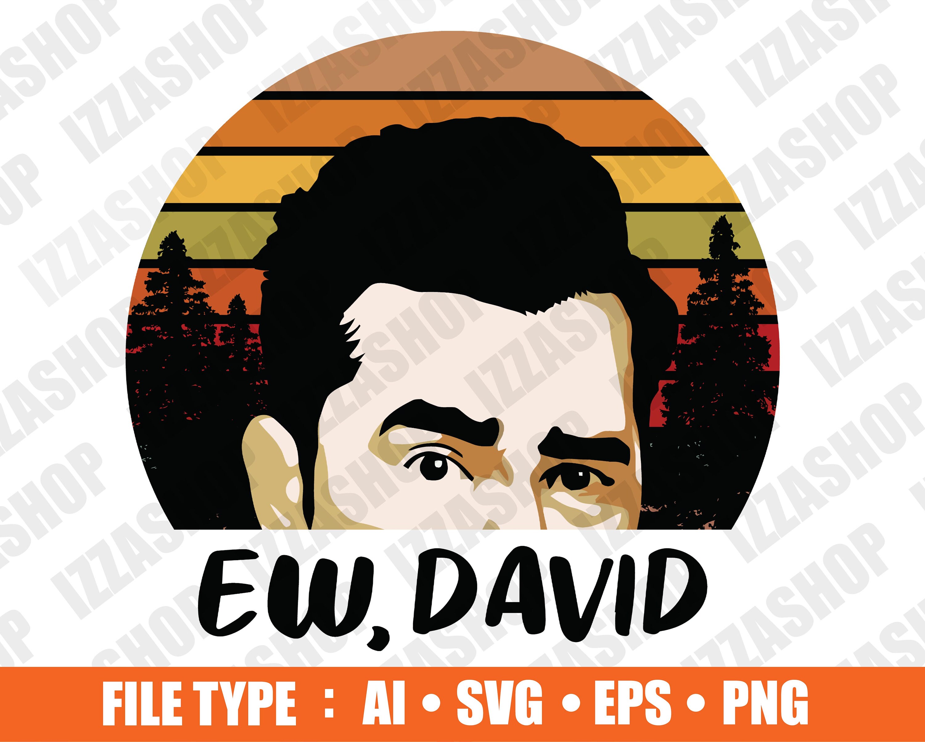 Ew David Svg, David Rose Svg, Alexis Svg, Moira Rose Svg, Shirt Svg ...