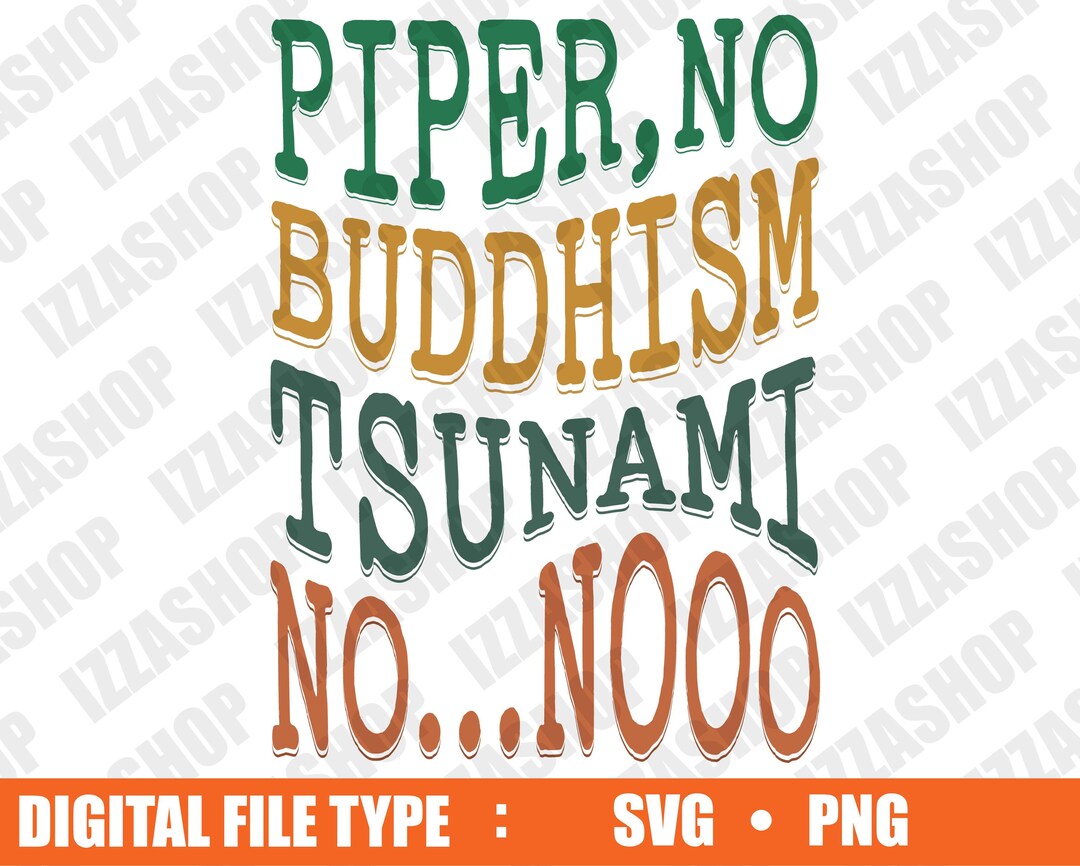 Piper No Buddhism Tsunami Nooo SVG PNG Vector Instant Download - Etsy
