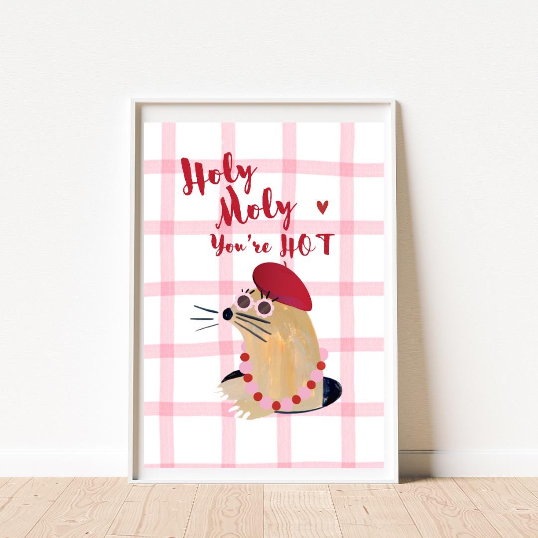 Holy Moly You’re Hot Print – Cute Mole Artwork, Funny Valentine’s Day ...
