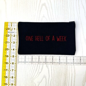 One Hell of a Week Zipper Pouch Period Bag Accessory Bag for All of ...