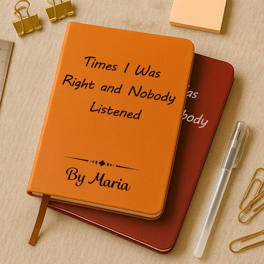 Times I Was Right and Nobody Listened Notebook,personalized Journal for ...