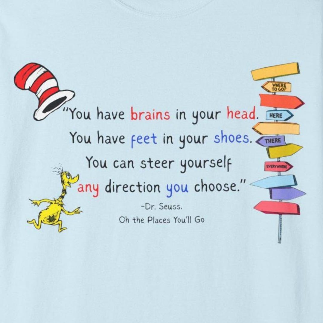 Dr. Seuss Comfort Colors Tee: Brains in Your Head, Oh the Places You'll ...