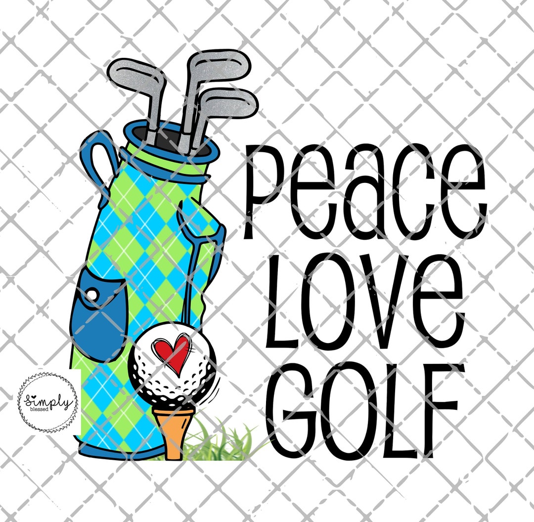 Golf Png, Love Golf Sublimation Digital Download, Peace Love Golf, for ...