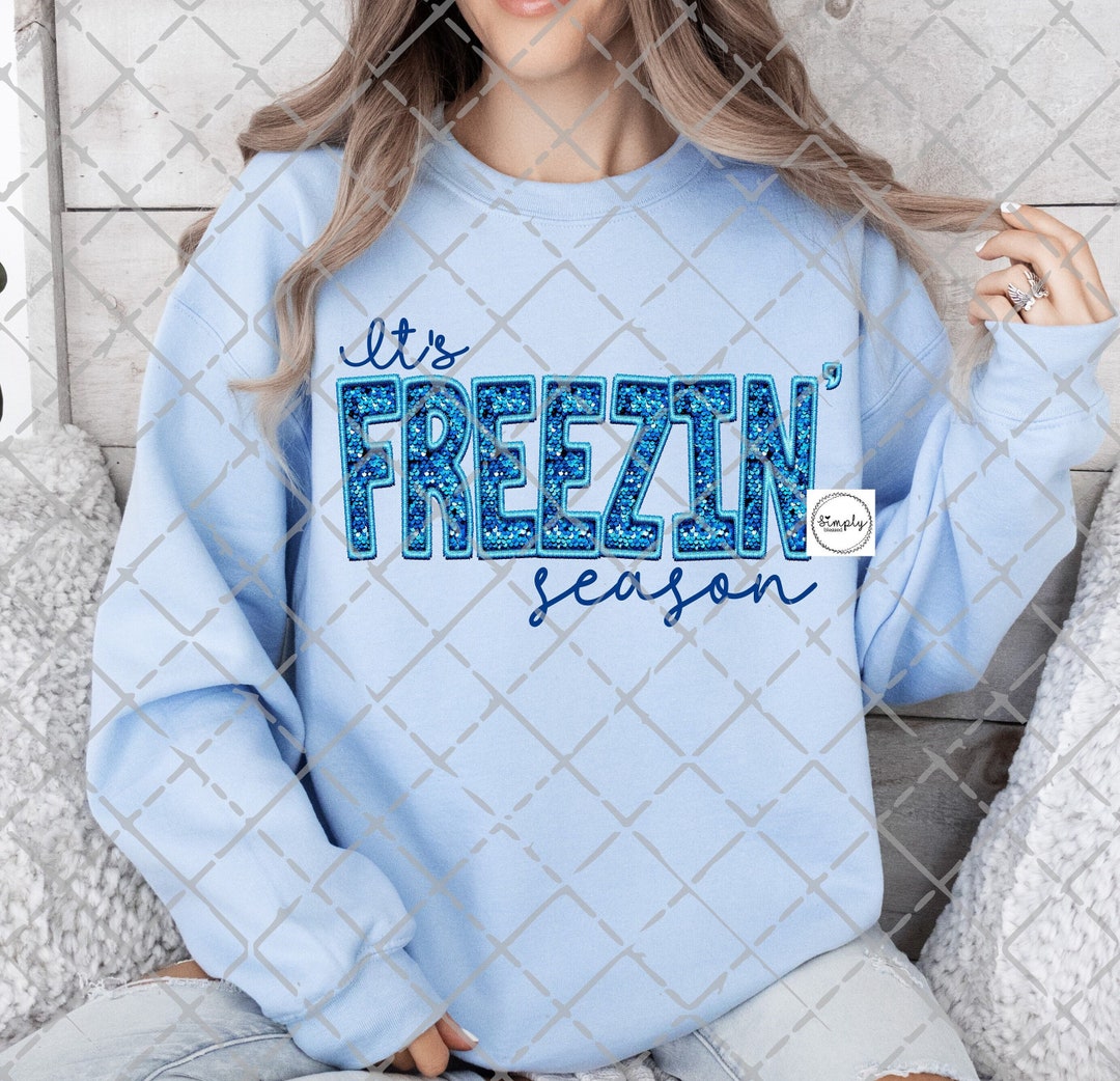 Freezin Season Png, Faux Embroidery, Sequin, Glitter, Winter Png, Cold ...