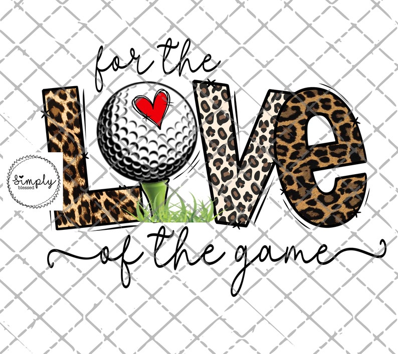 Golf Png, Love Golf Sublimation Digital Download, for the Love of the ...