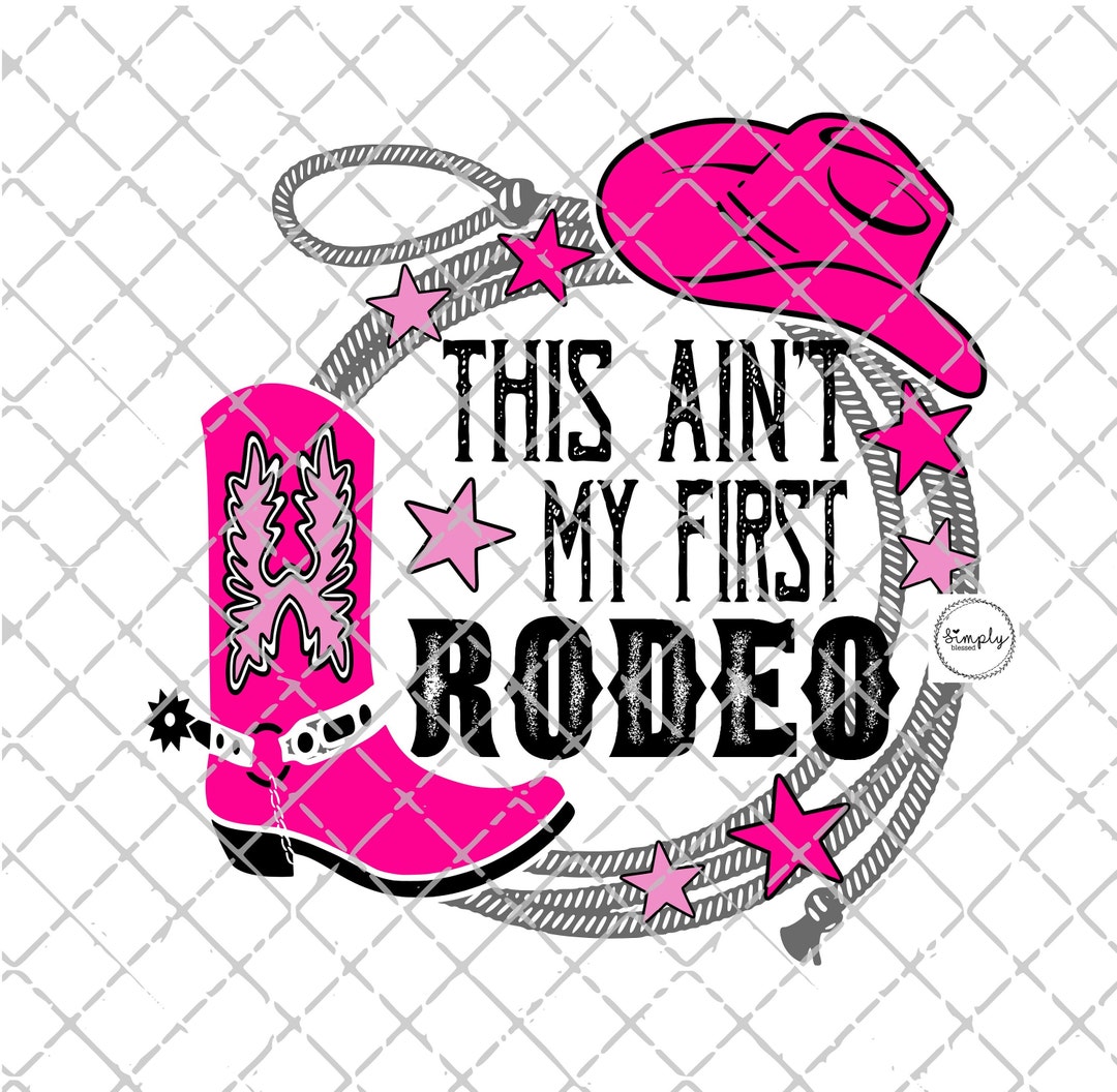Western PNG This Ain't My First Rodeo Sublimation Shirt - Etsy
