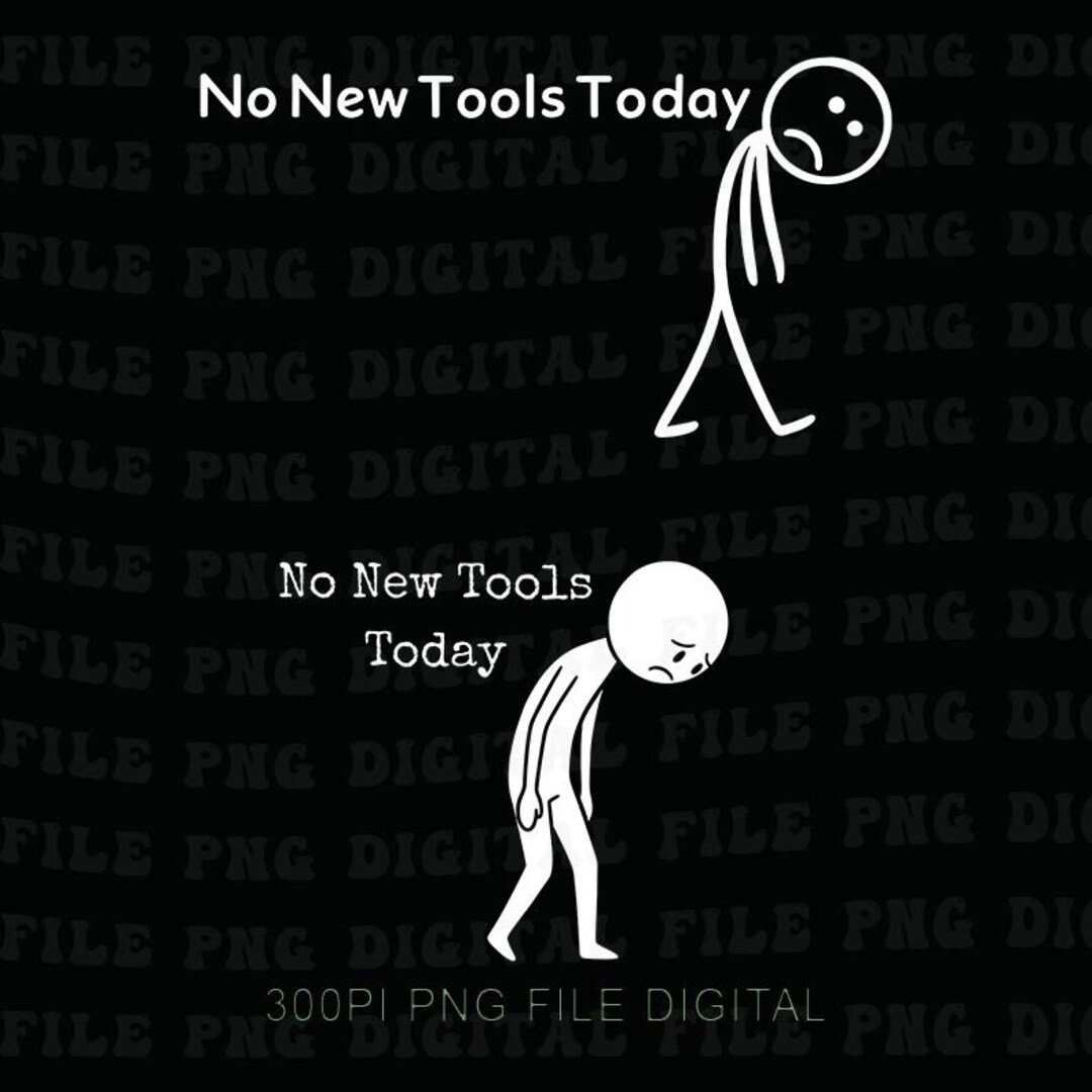 No New Tools Today Png, Funny Png, Construction Worker Gift Png ...