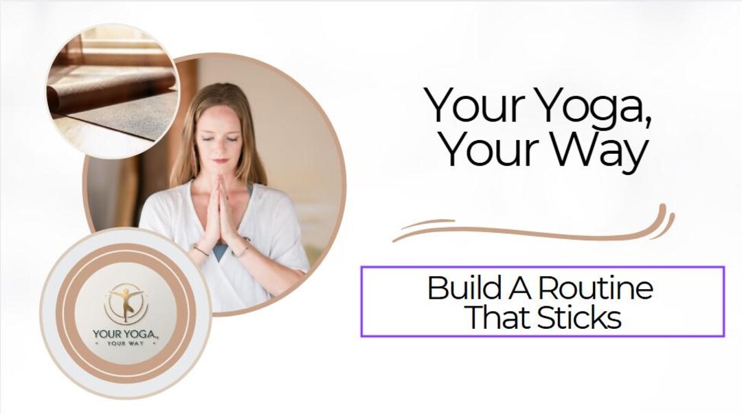 Your Yoga, Your Way: Build A Routine That Sticks | On-demand Mini ...