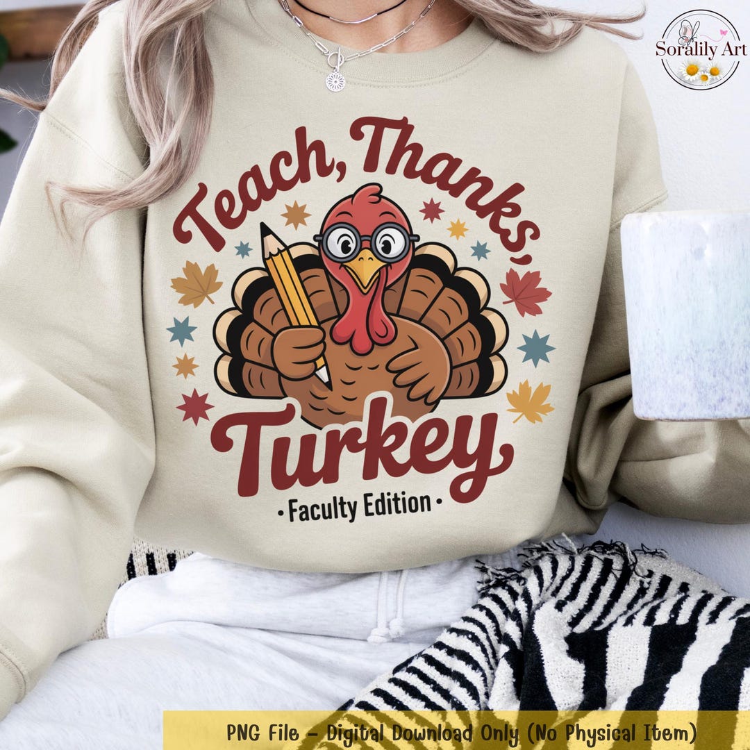 Teach Thanks Turkey PNG | Teacher Thanksgiving Clipart (digital ...