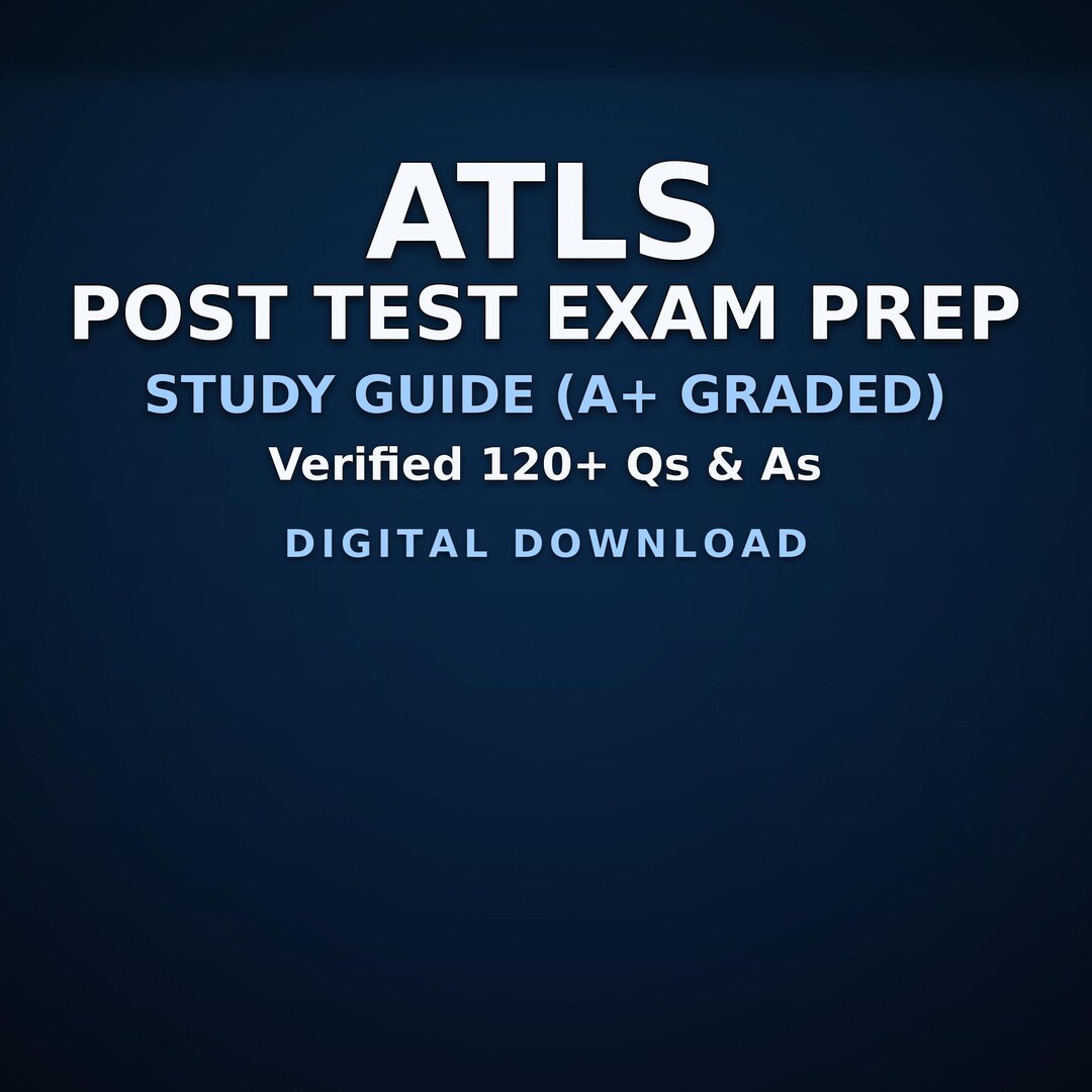 ATLS Exam Prep 2026: Verified Questions & Answers (digital Download) - Etsy
