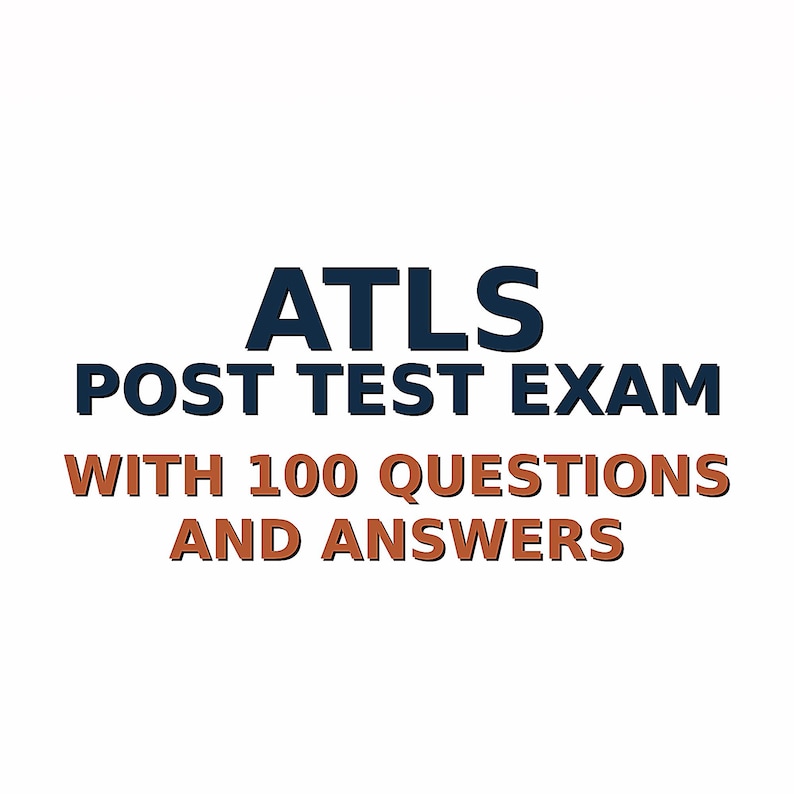ATLS Post Test Exam Prep 2026: 100 Verified Questions & Answers ...