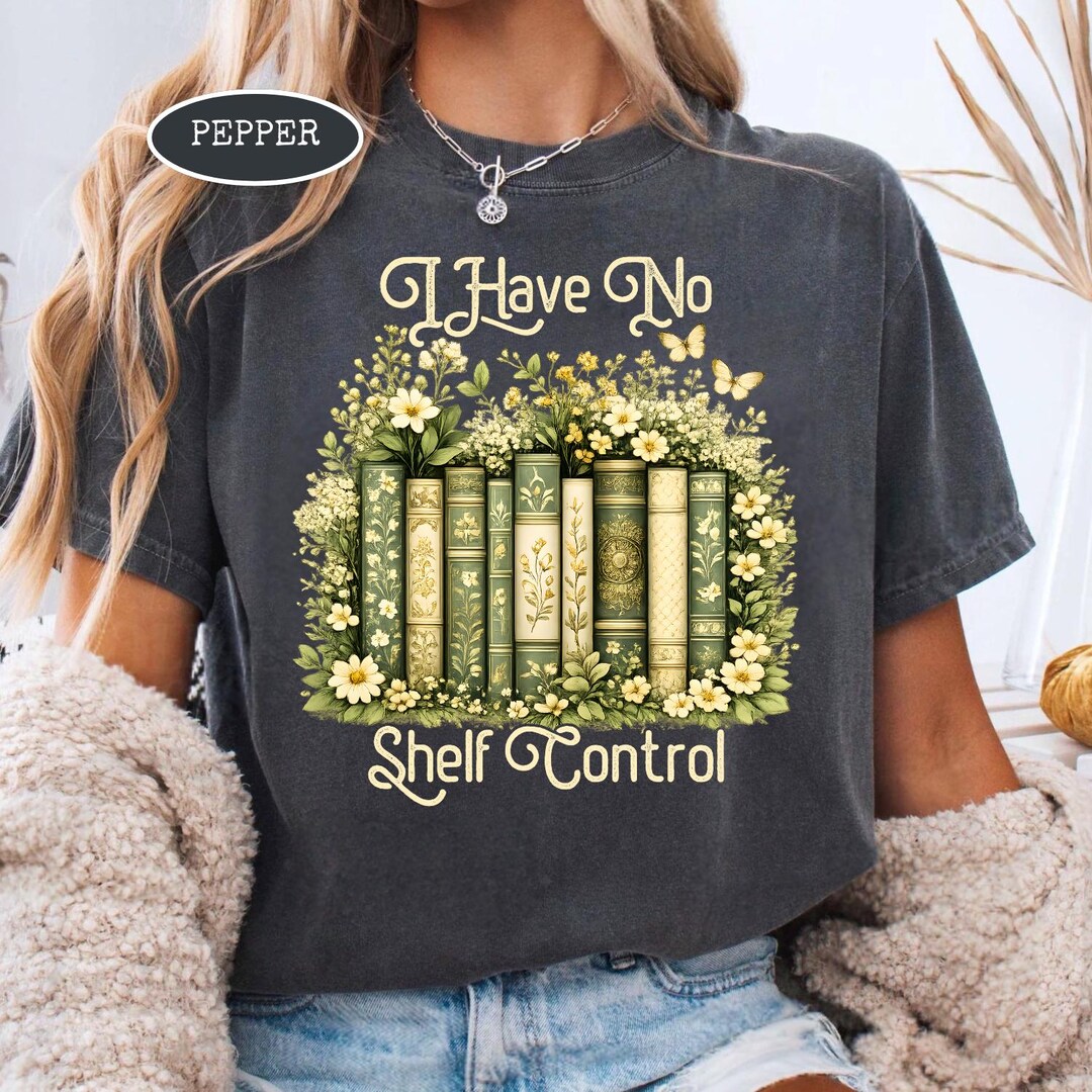 I Have No Shelf Control Shirt, Bookworm Gift, Book T-shirt, Librarian ...