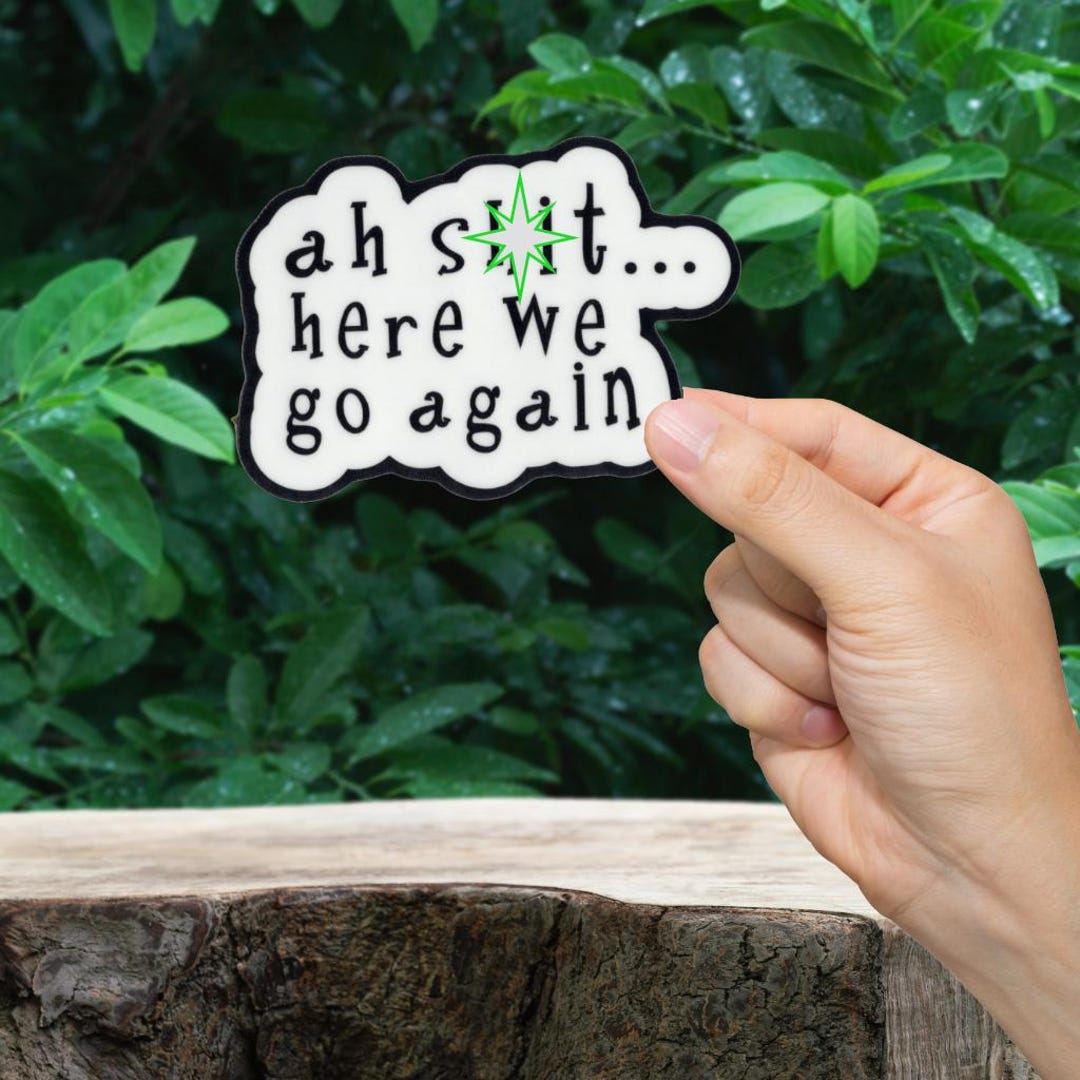 Ah Sh*t! - Funny Sarcastic Vinyl Sticker - Hard Hat, Laptop, Toolbox - Etsy