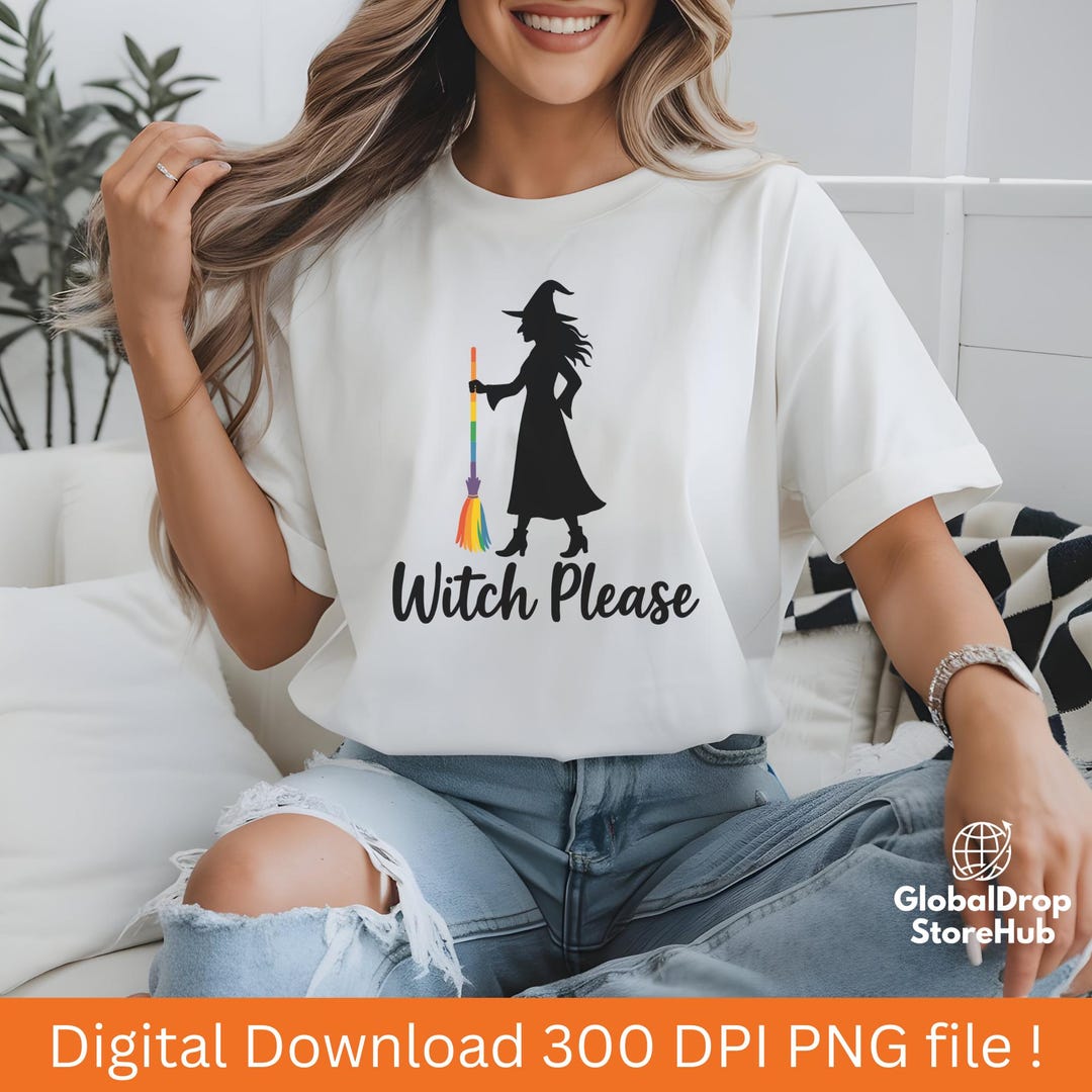 LGBTQ Pride Witch Halloween Shirt Design - Witch Please Funny Digital ...