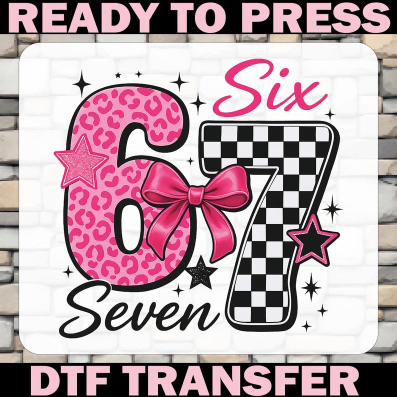 6 7 Dtf Transfer, Six Seven Funny Birthday Meme Ready to Press, Iron On ...