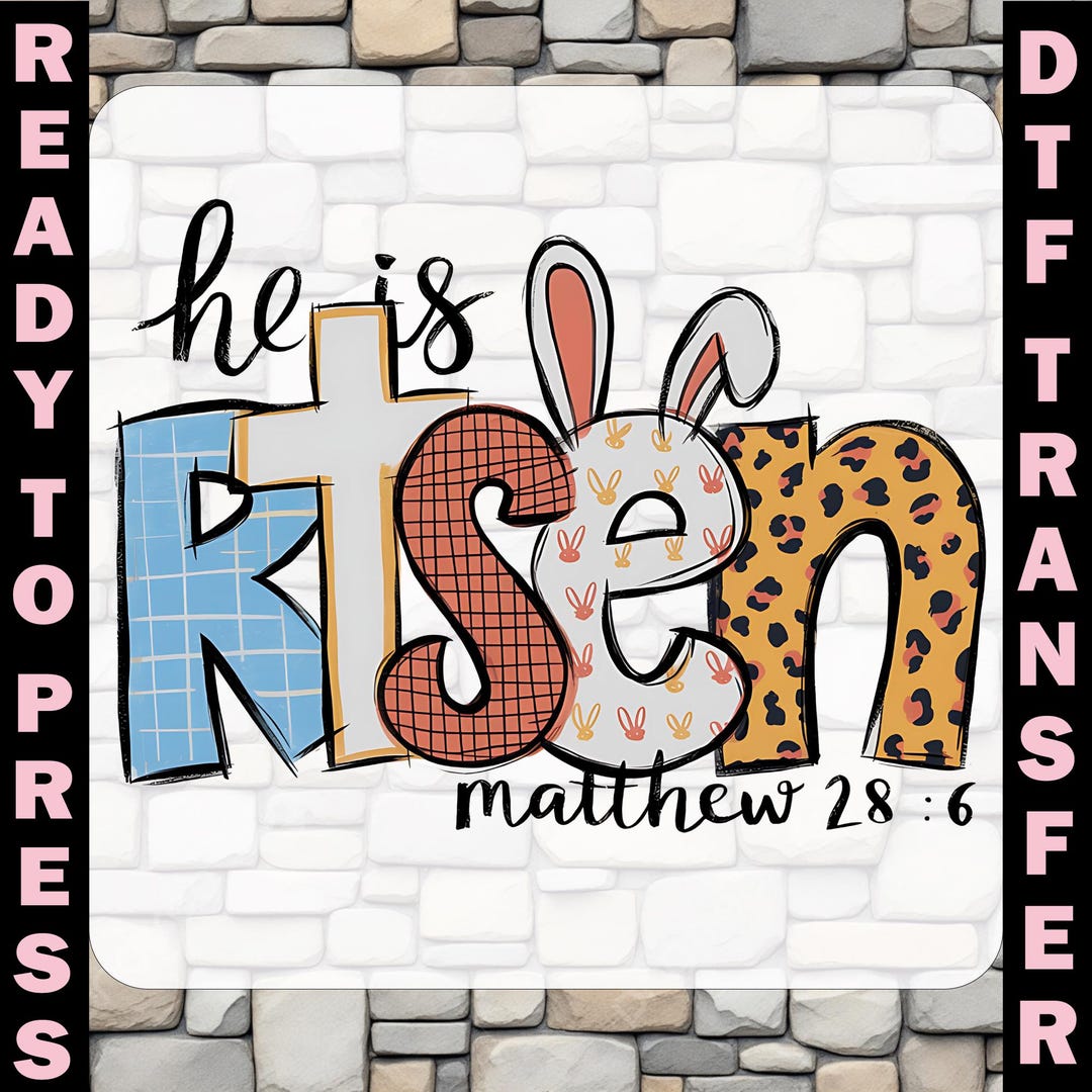 He is Risen Matthew 28:6 DTF Transfer, Easter Christian Ready to Press ...