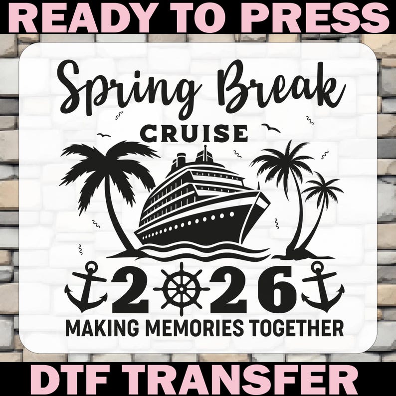 Spring Break Cruise 2026 Dtf, Family Vacation Ready to Press, Beach ...