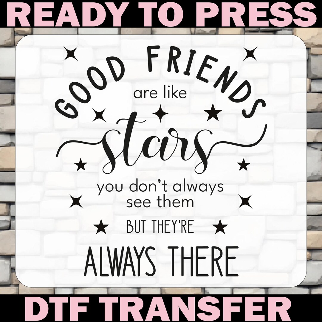 Good Friends Like Stars DTF Transfer, Ready to Press - Etsy