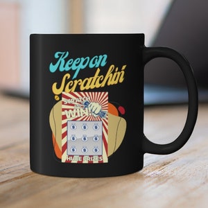 LOTTERY Keep on Scratchin' Black Mug 11oz - Etsy