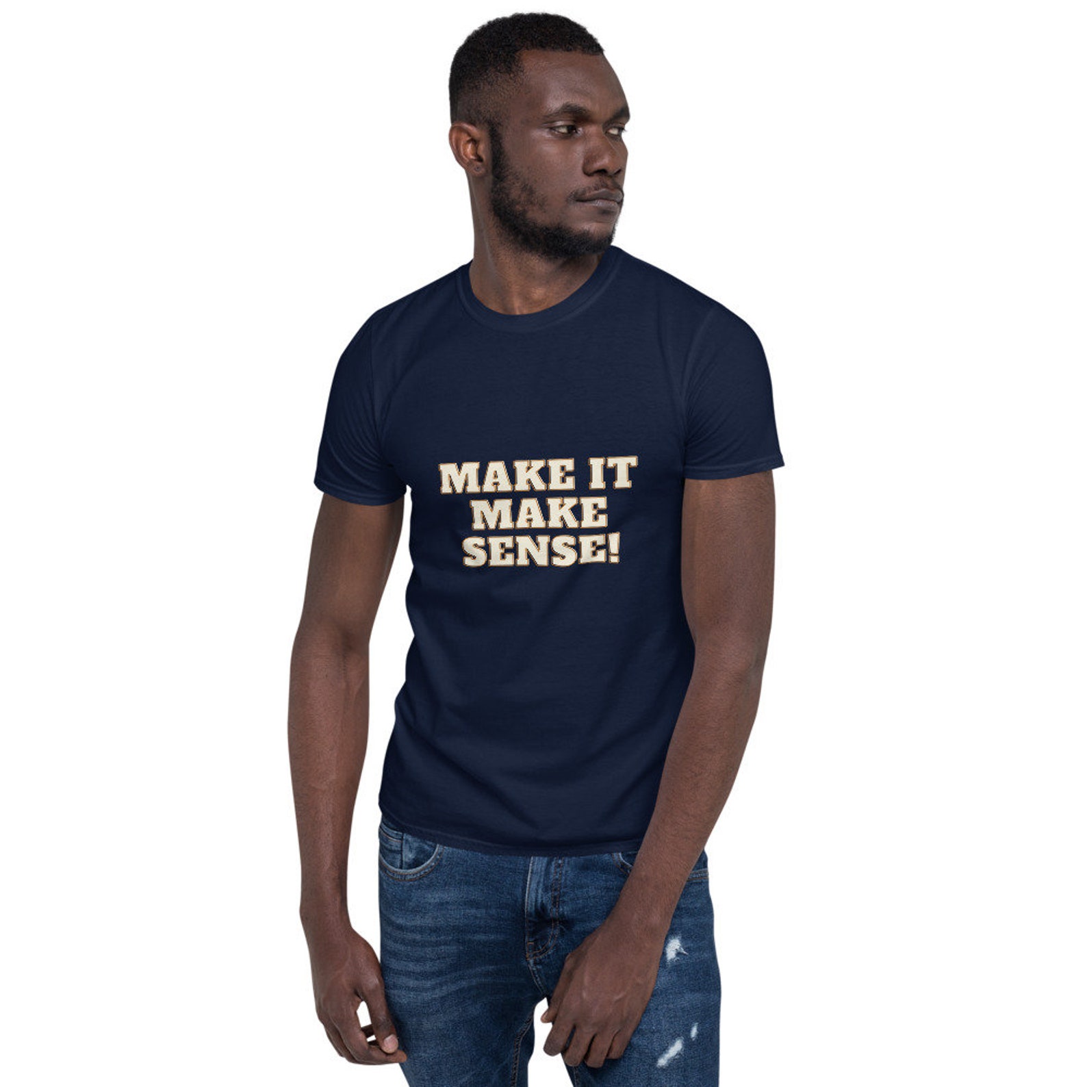 Make It, Make Sense! Short-sleeve Unisex T-shirt - Etsy