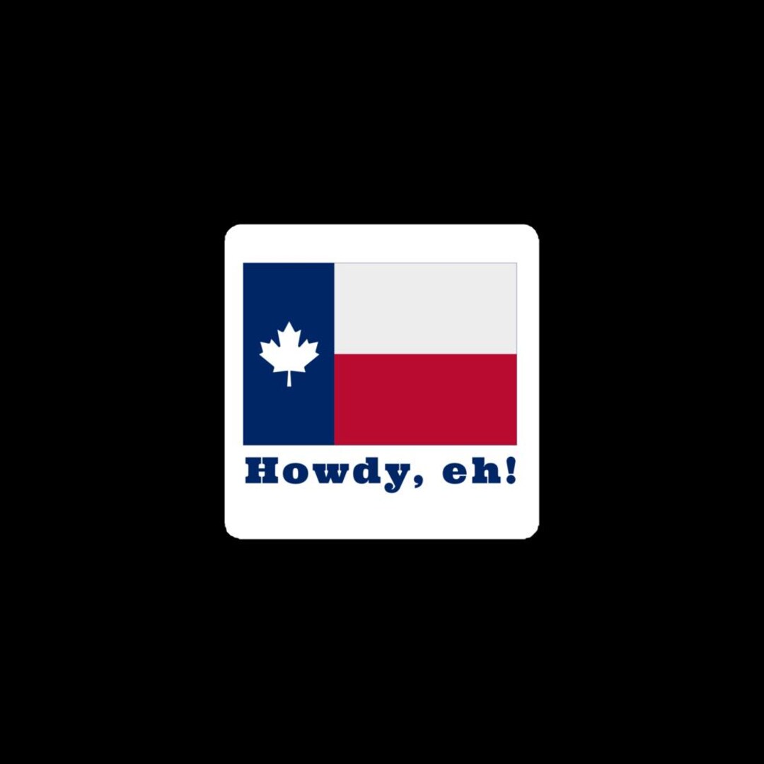Howdy Eh Magnet | Texas Canada Flag Fridge Magnet | Funny Gift for ...