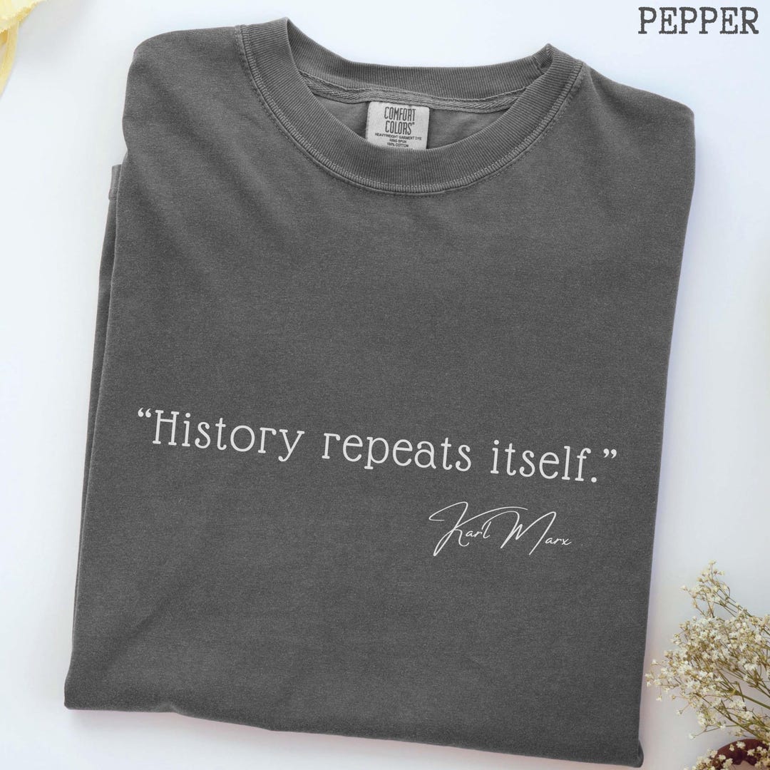 History Repeats Itself Karl Marx Quote Shirt, Vintage Philosophy ...