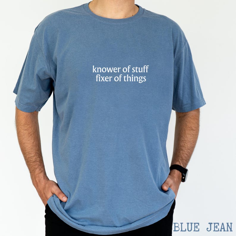 Comfort Colors® Knower of Stuff Fixer of Things Shirt, Funny Handyman ...