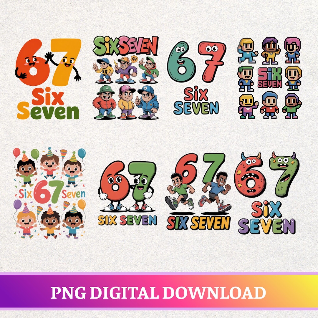 Six Seven 67 PNG Bundle, Funny Cartoon Number Characters, Kids Birthday ...