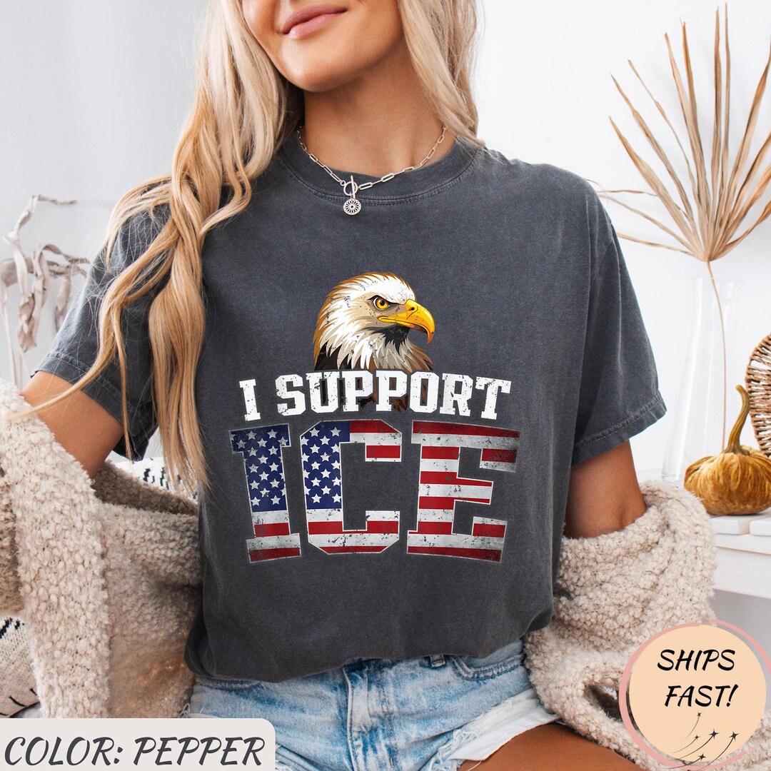I Support ICE Stand With ICE Border Patrol US Flag Patriotic T Shirt - Etsy