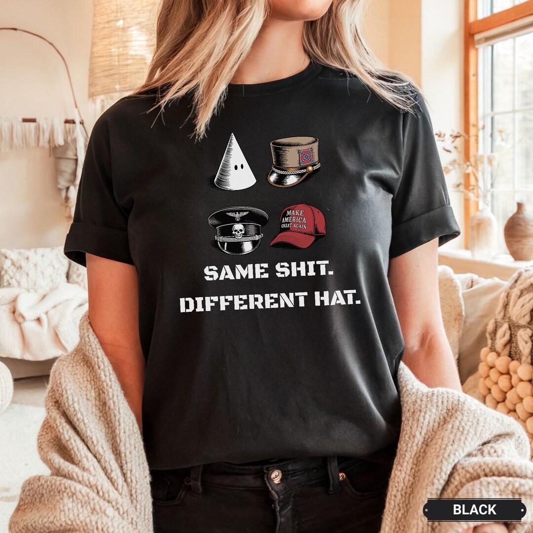 Same Shit Different Hat Shirt, Anti Trump Tee, Political Humor Graphic ...