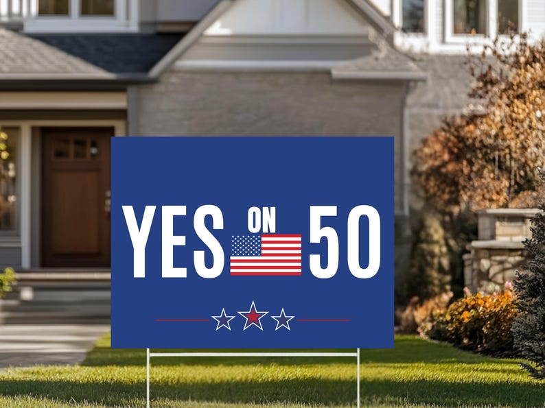 California Yes on 50 Yard Sign – Prop 50 Political Lawn Sign – Support ...