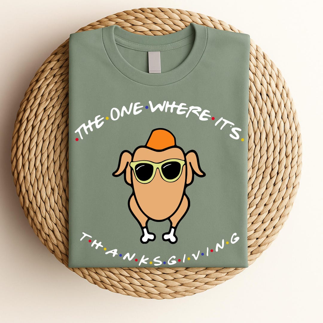The One Where It's Turkey T-shirt, Thanksgiving Shirt, Funny Holiday ...