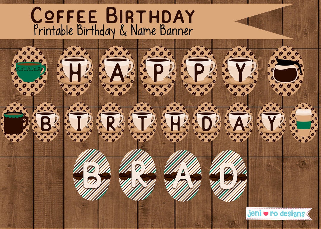 Personalized Coffee Birthday Banner: Printable Party Decor (digital ...