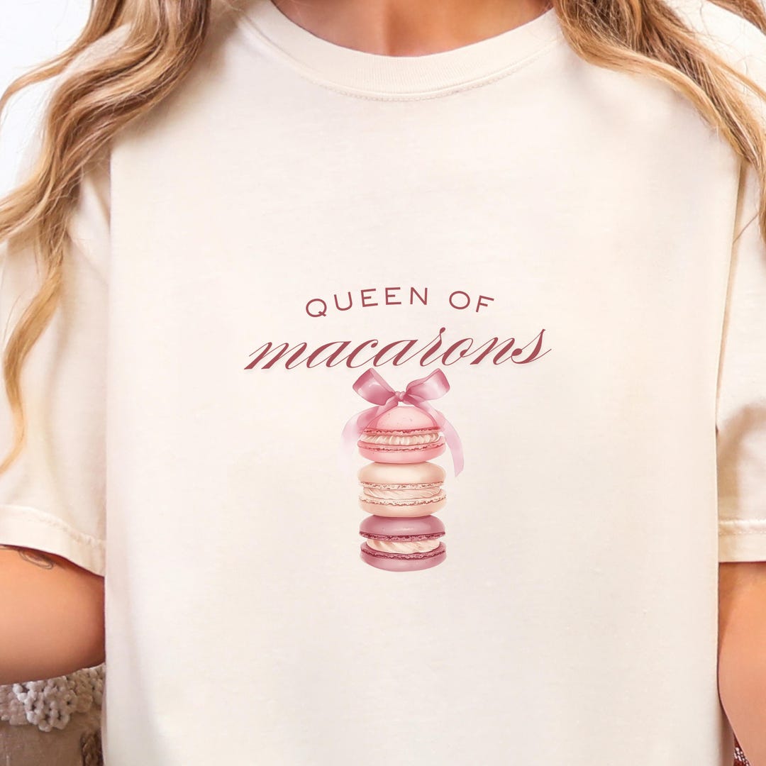Queen of Macarons Tee: Pastel French Bakery Comfort Colors Shirt - Etsy