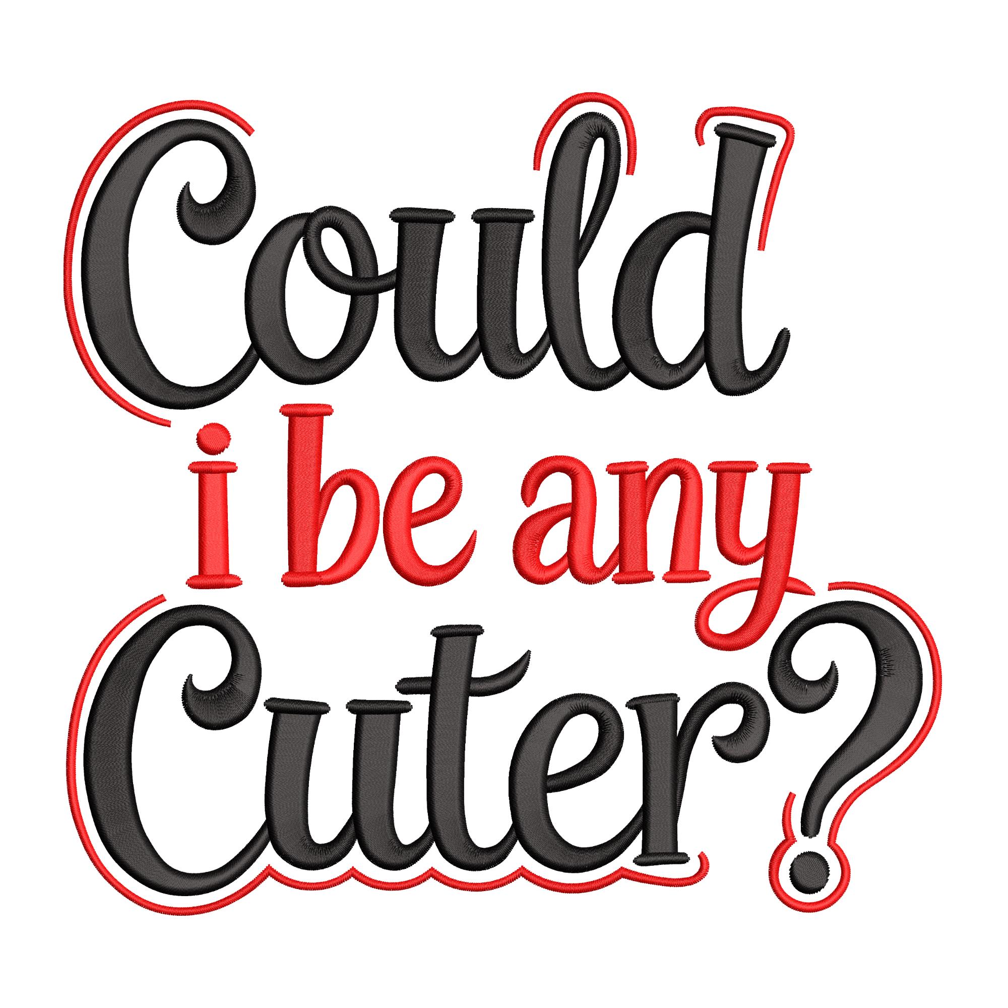 Could I Be Any Cuter Embroidery Design – Funny Baby Phrase Machine ...