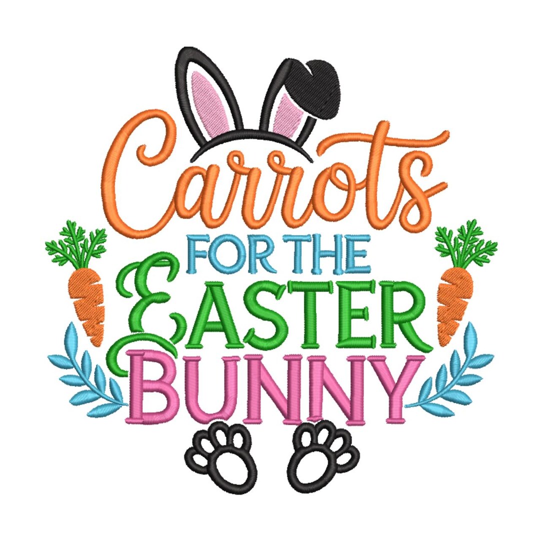 Easter Bunny Carrot Embroidery Design – Bunny Ears, Spring Quote, Kids ...