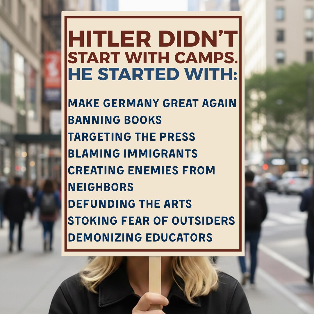 Hitler Didn't Start With Camps Political Protest Sign,anti Trump Sign ...